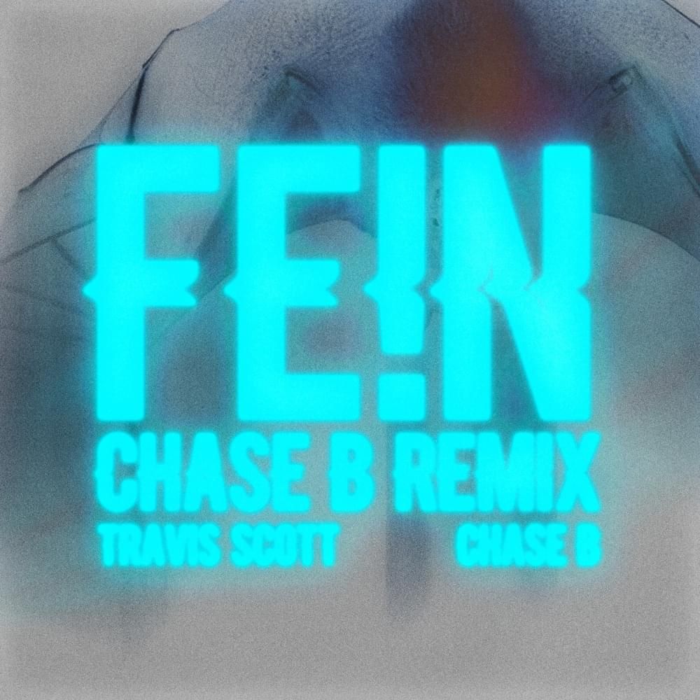 Travis Scott Surprise Drops "CHASE B REMIX" Of "FE!N," But Fans Are ...