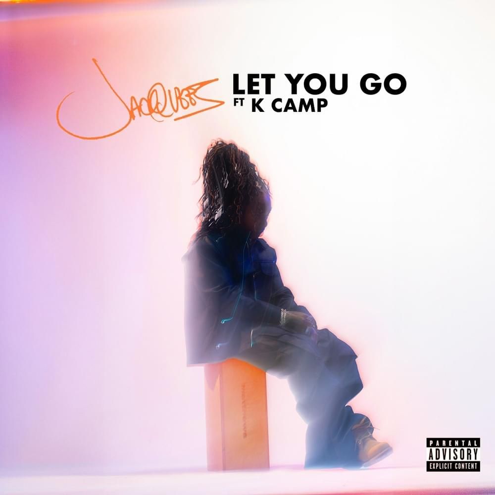 Let You Go - Song by Jacquees featuring K Camp