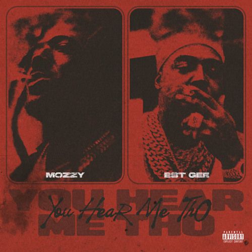 You Hear Me Tho - Song by EST Gee & Mozzy