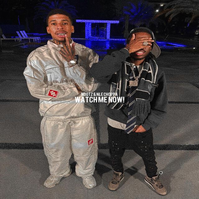 Watch Me Now! - Song by Ndotz & NLE Choppa