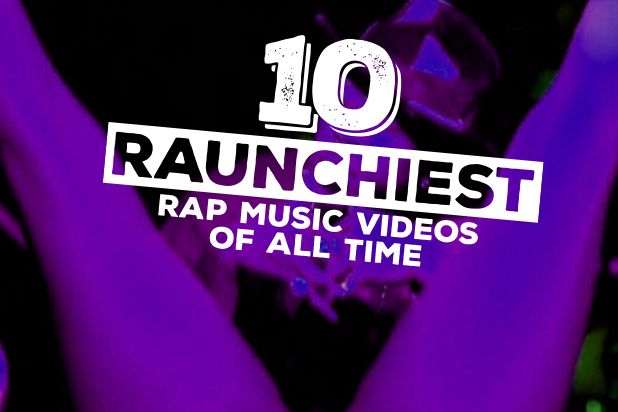 10 Raunchiest Rap Music Videos Of All Time