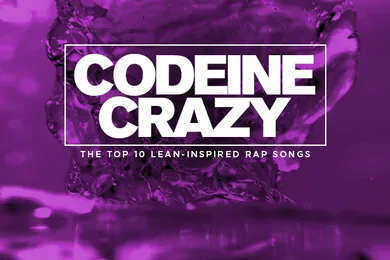 Codeine Crazy: The Top 10 Lean-Inspired Rap Songs