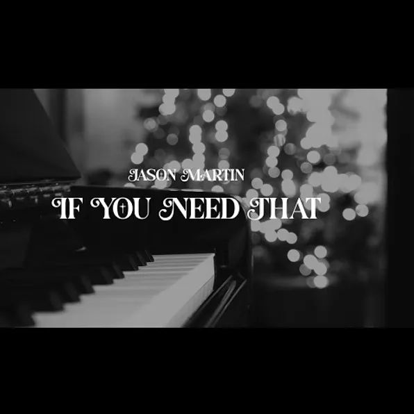 If You Need That - Song by JasonMartin