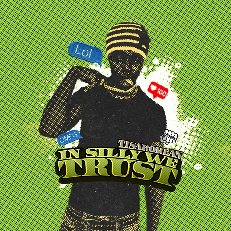 TisaKorean Lives Up To The Title Of New Album "In Silly We Trust"