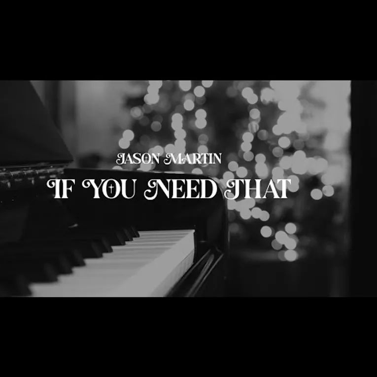 If You Need That - Song by JasonMartin