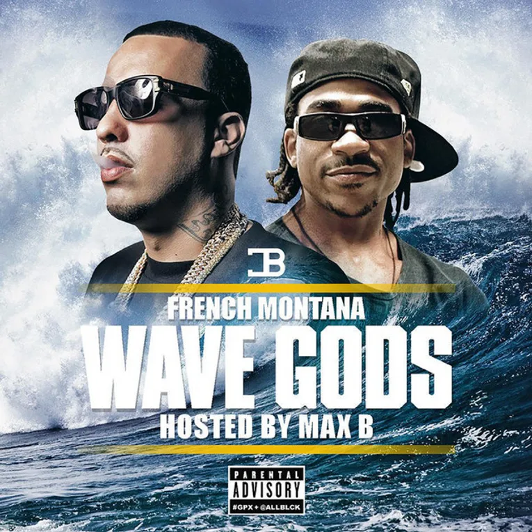Wave Gods - Mixtape by French Montana & Max B