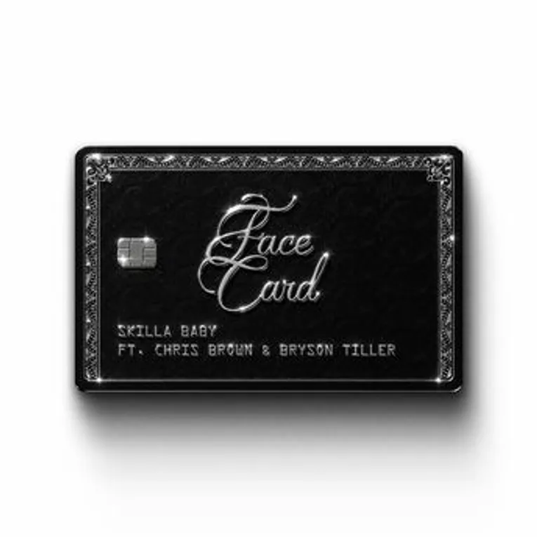 Face Card - Song by Skilla Baby featuring Chris Brown & Bryson Tiller