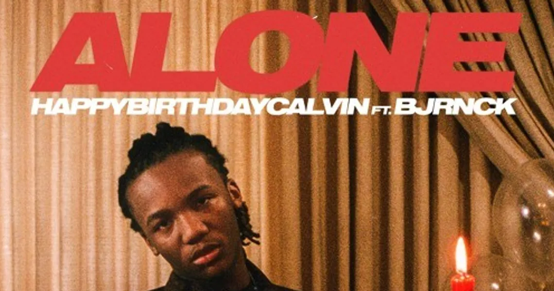 HappyBirthdayCalvin Taps BJRNCK For New Song "Alone"