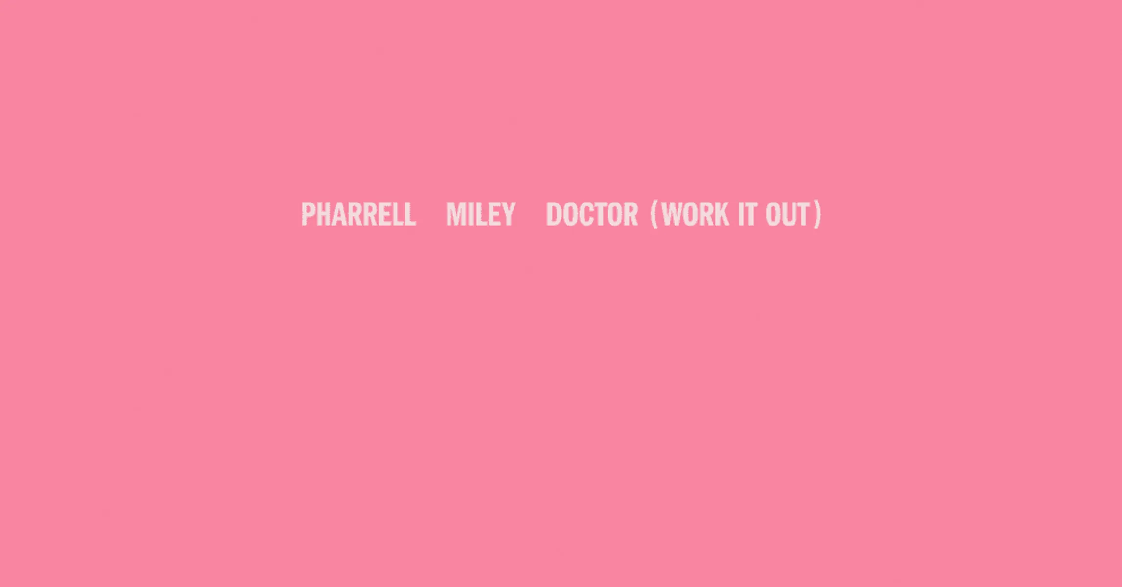 Pharrell Williams & Miley Cyrus Team Up For "Doctor (Work It Out)"