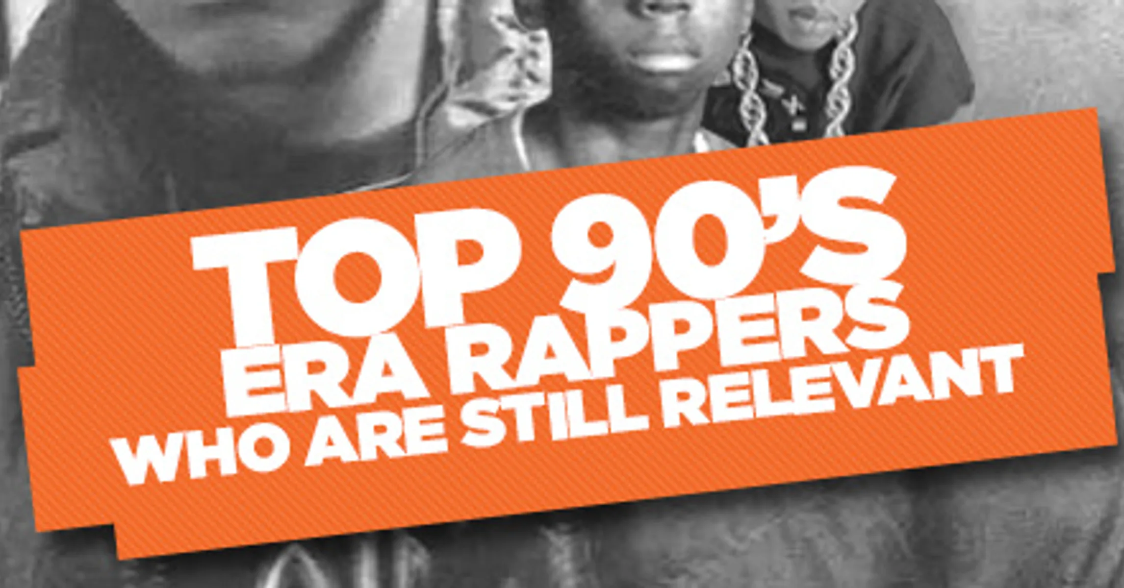 Top 90s Era Rappers Who Are Still Relevant