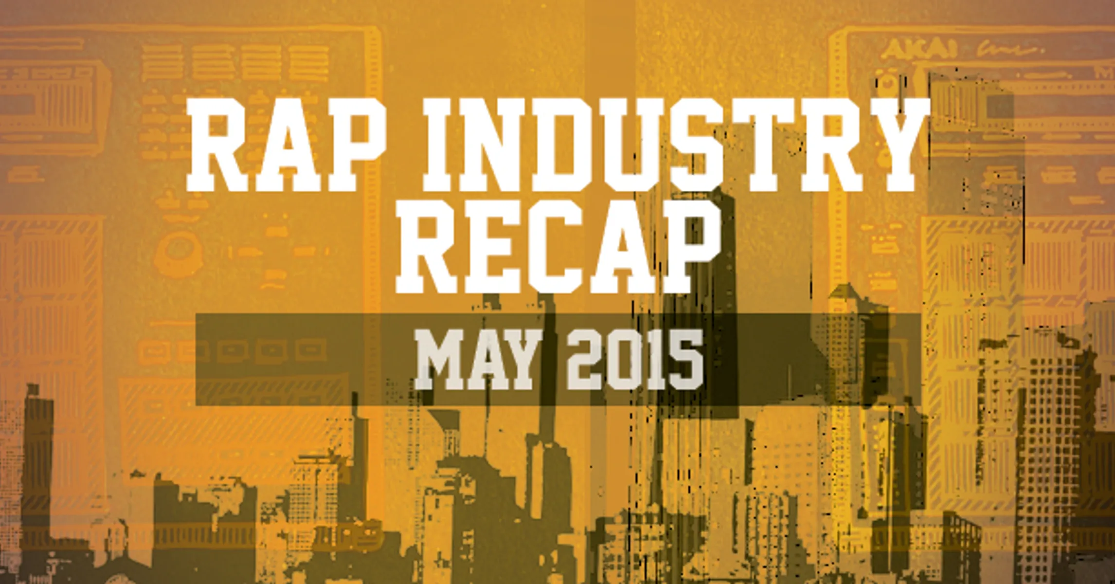 Rap Industry Recap: May