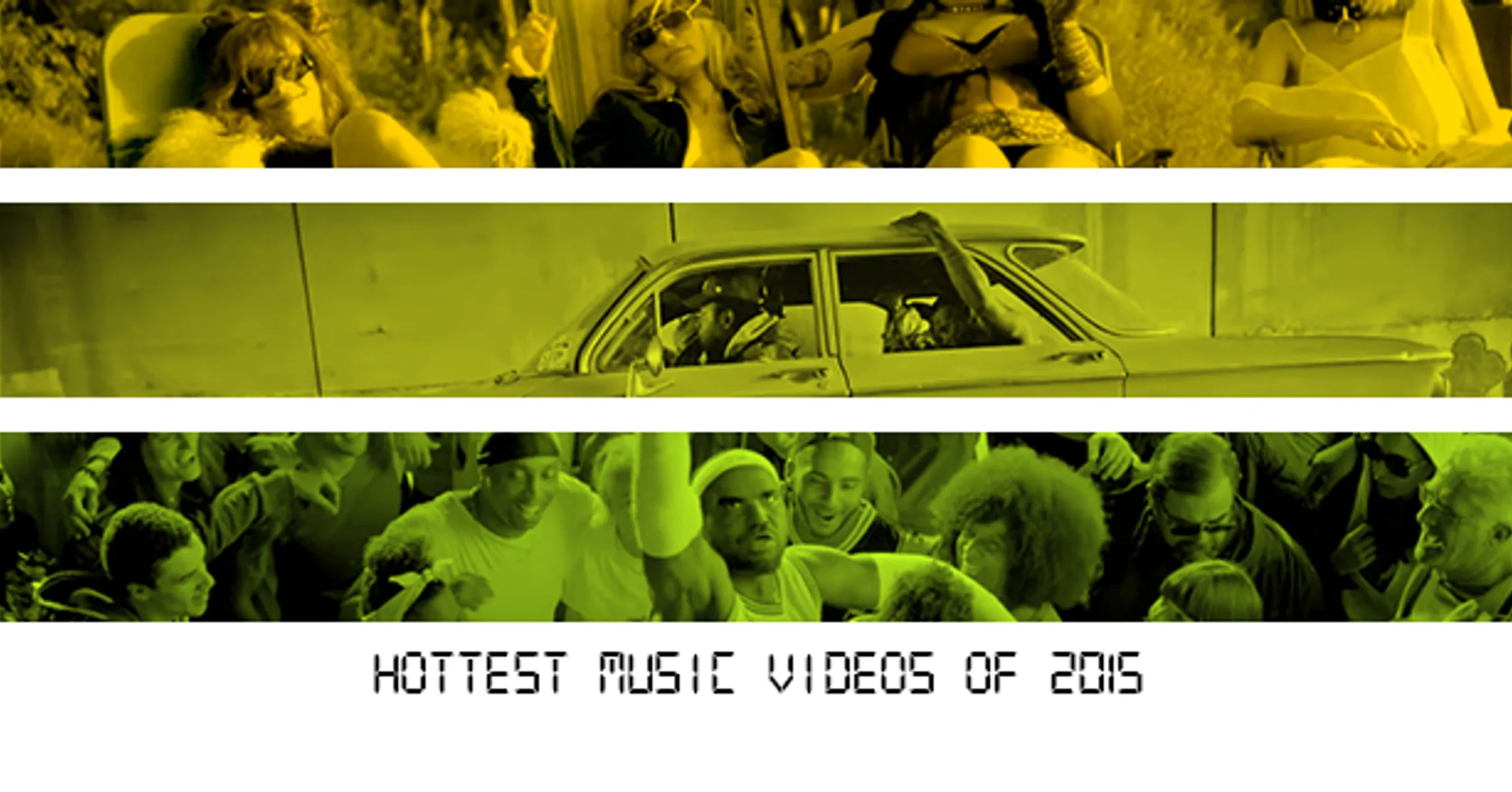 Hottest Music Videos Of 2015