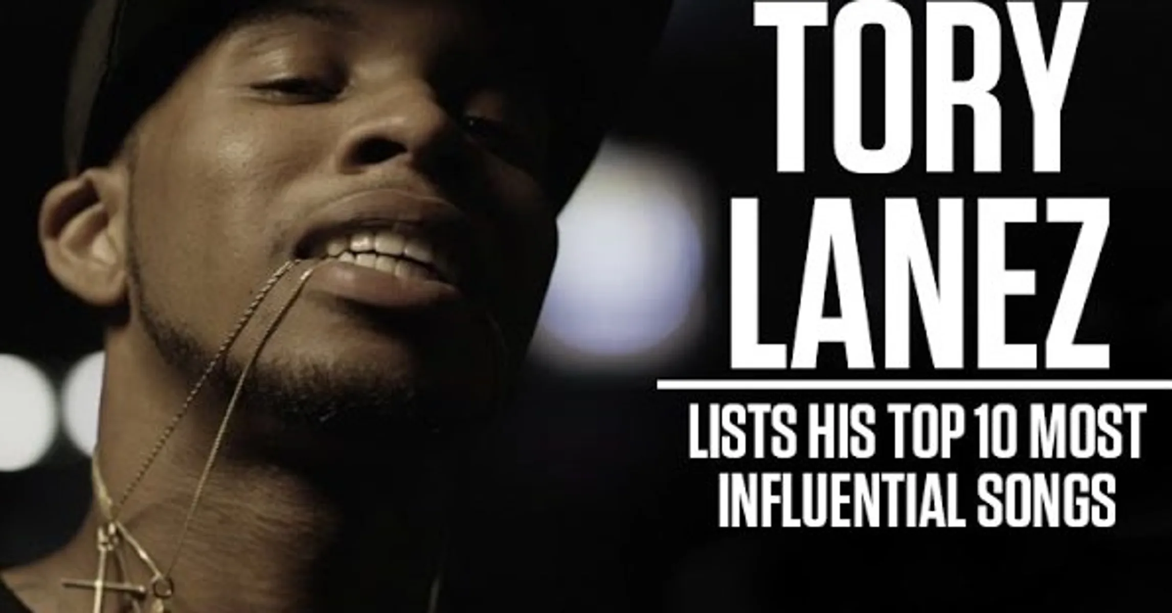 Tory Lanez Lists His Top 10 Most Influential Songs