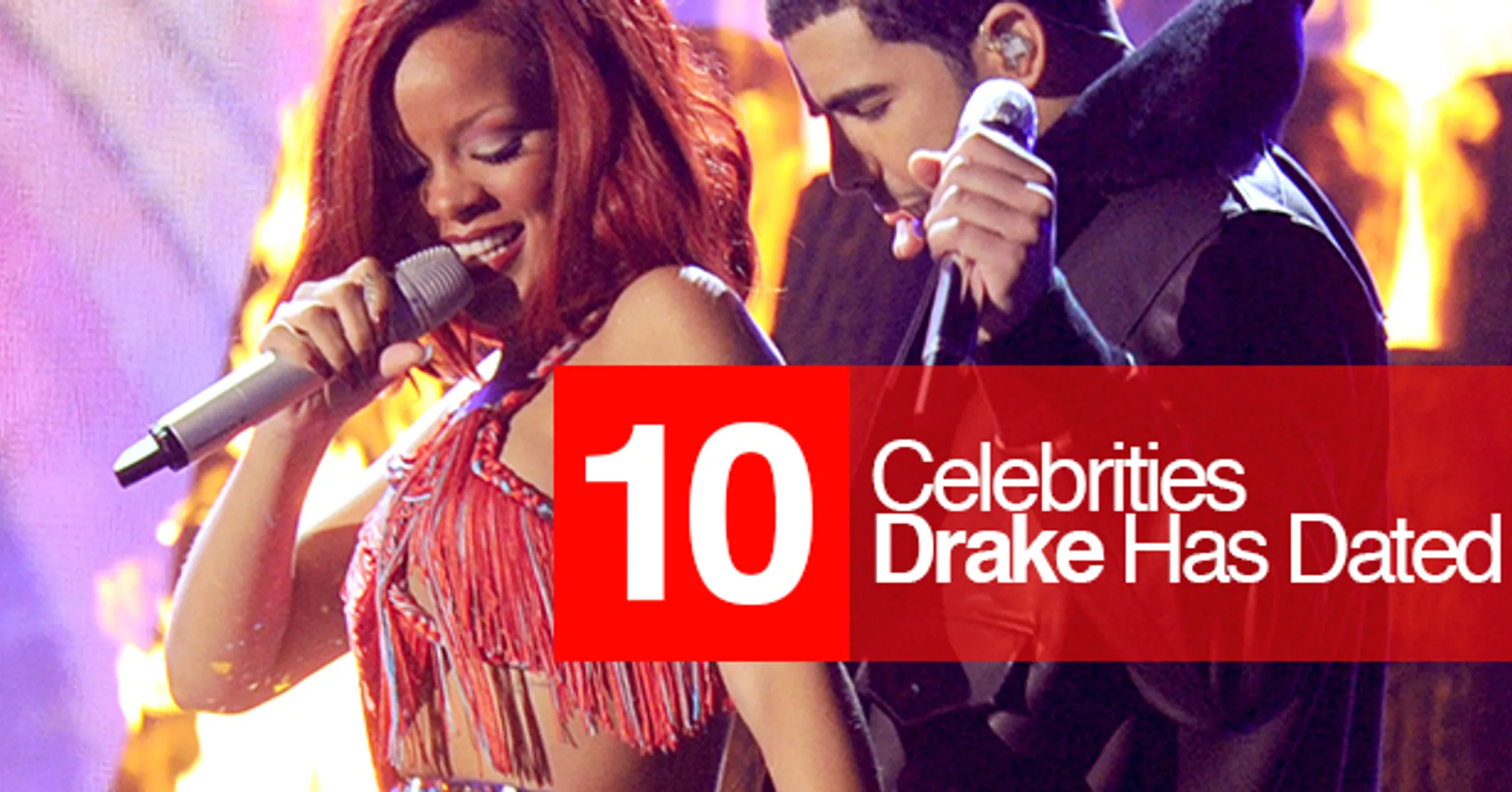 10 Celebrities Drake Has Dated
