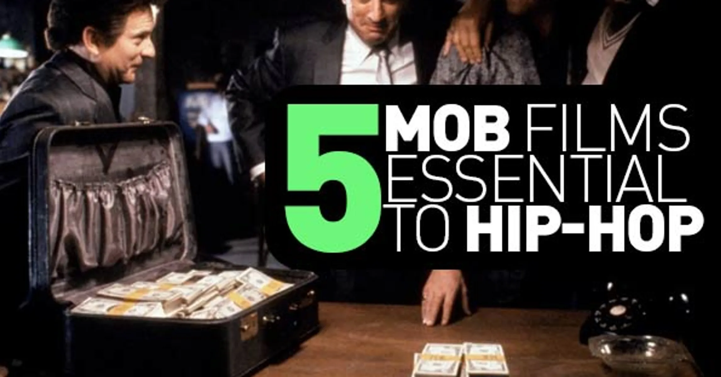 5 Mob Films Essential To Hip-Hop