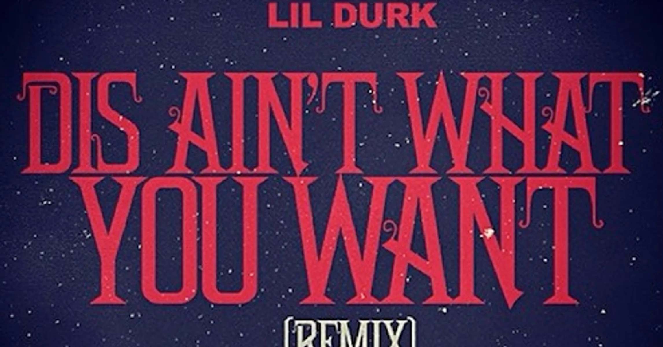 Dis Ain't What You Want (Remix)