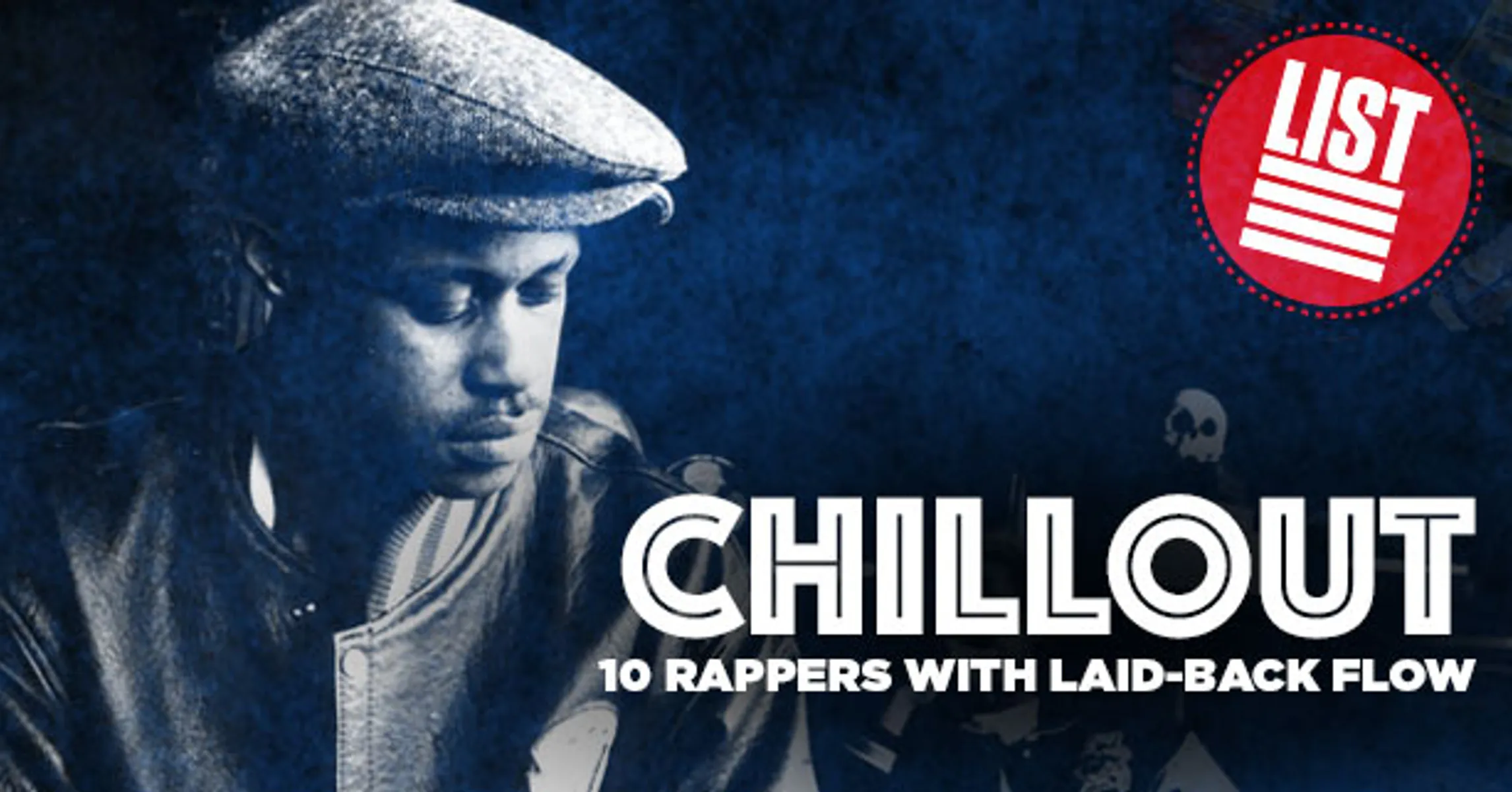 Chill Out: 10 Rappers With Laid-Back Flow