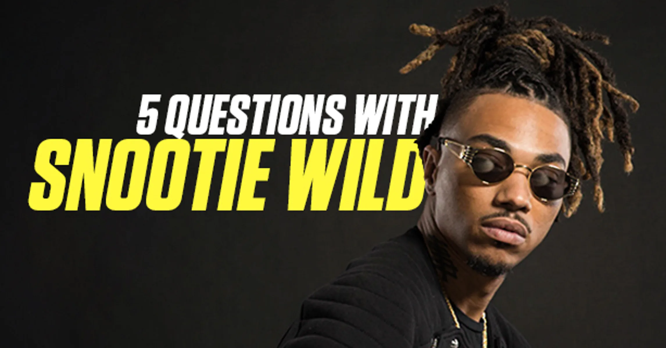 5 Questions With Snootie Wild