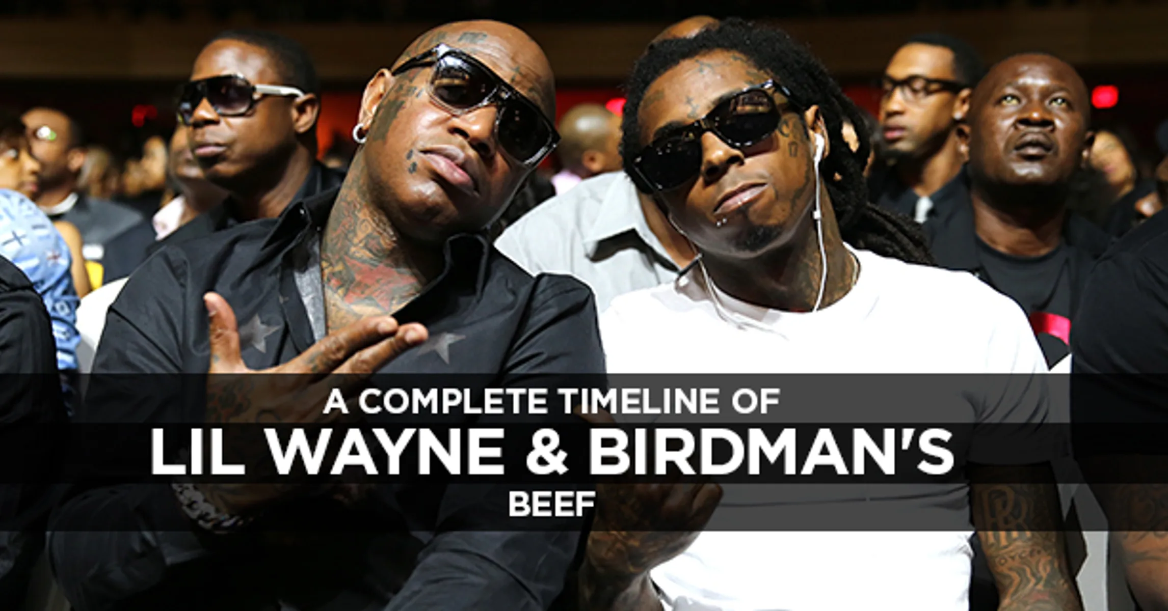 A Complete Timeline Of Lil Wayne & Birdman's Beef