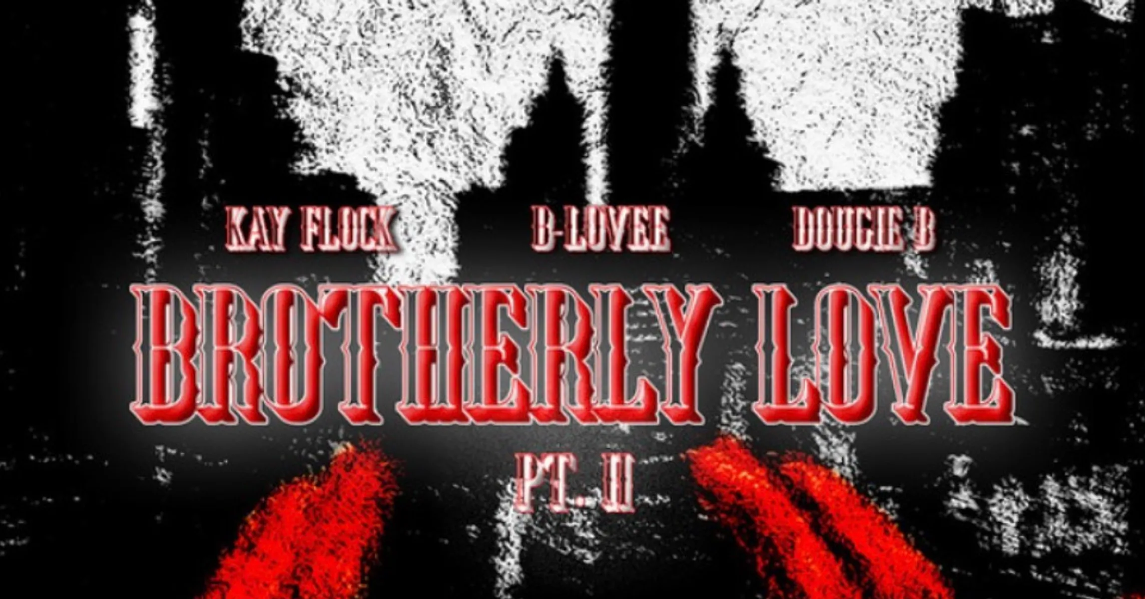 Kay Flock, Dougie B, & B-Lovee Emulate "Brotherly Love (Pt. 2)" On ...