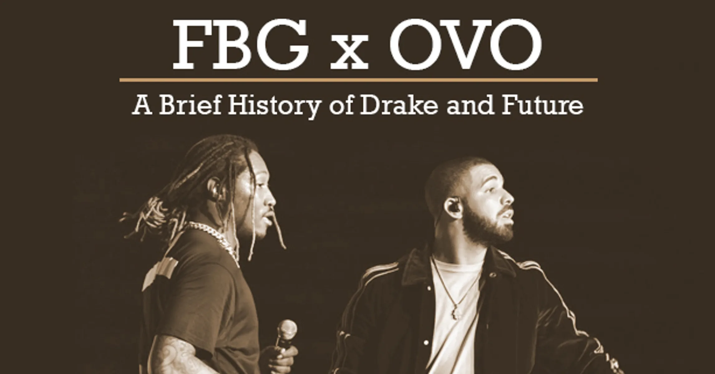 FBG X OVO: A Brief History Of Drake And Future