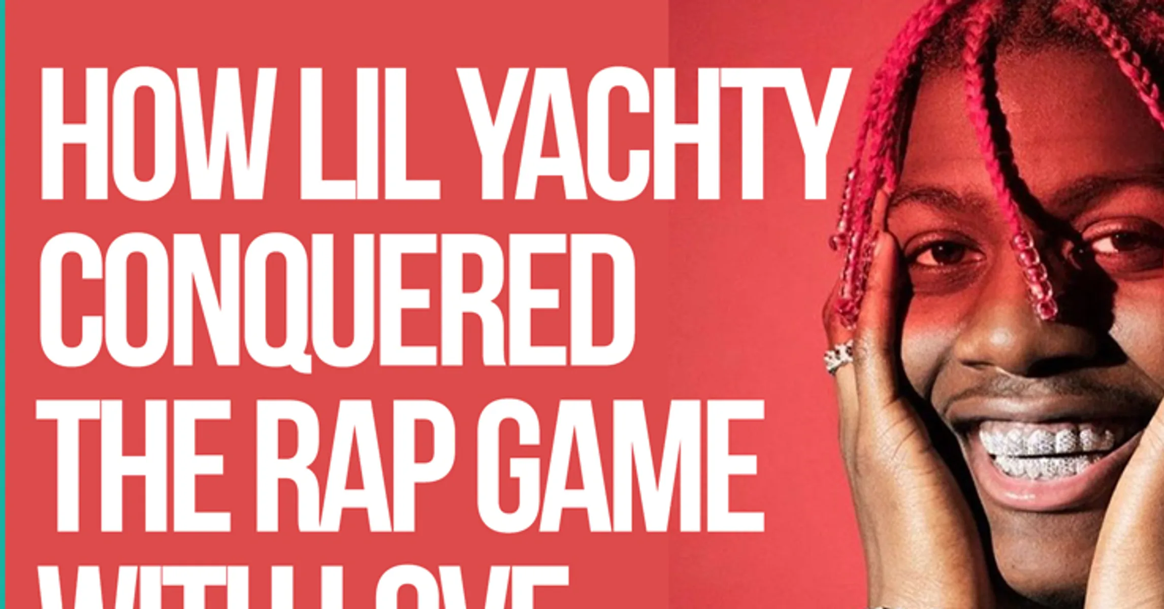 How Lil Yachty Conquered The Rap Game With Love