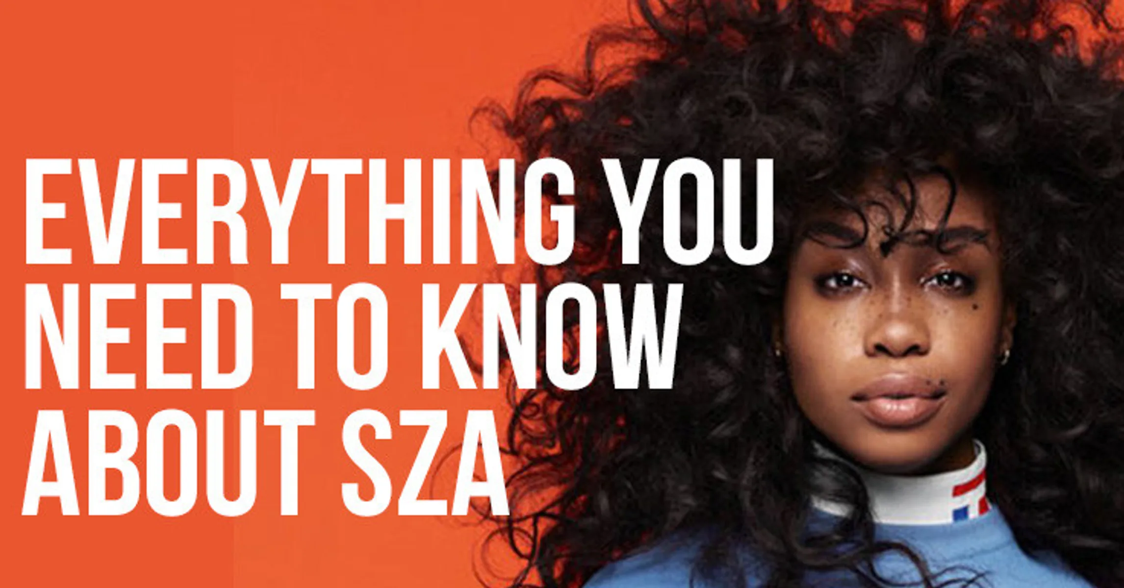 Everything You Need To Know About SZA