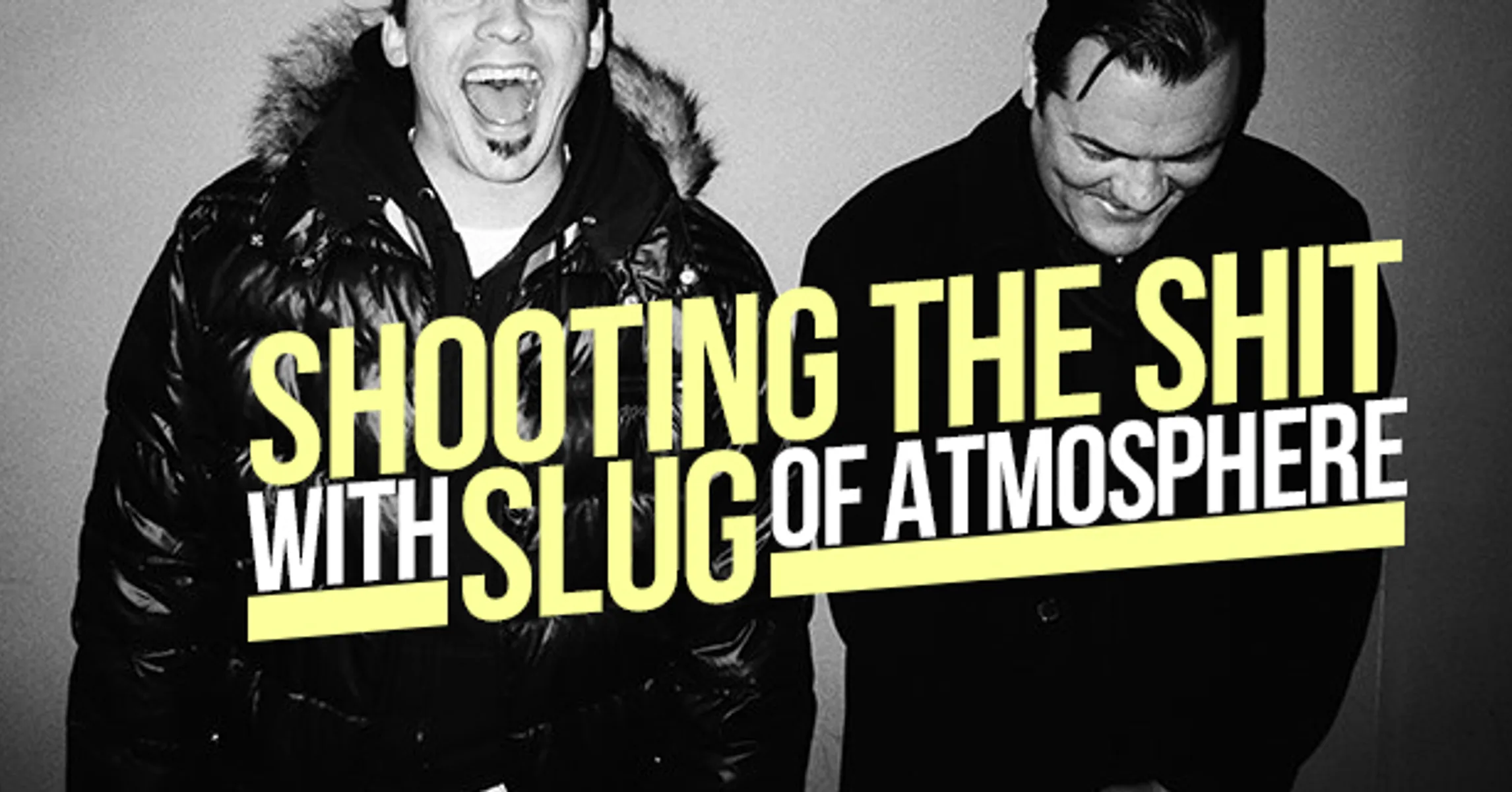 Shooting The Shit With Slug (Of Atmosphere)