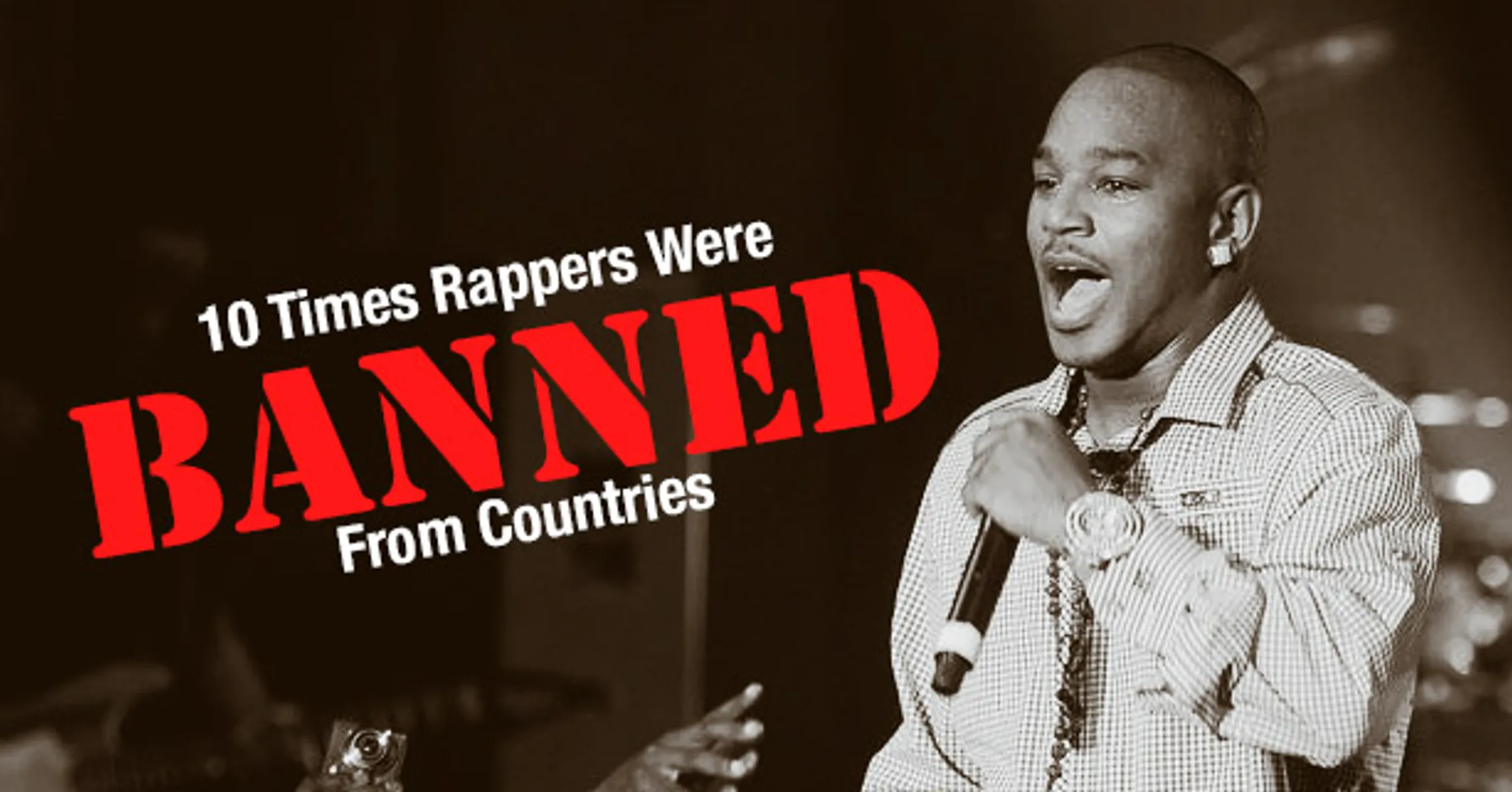 10 Times Rappers Were Banned From Countries