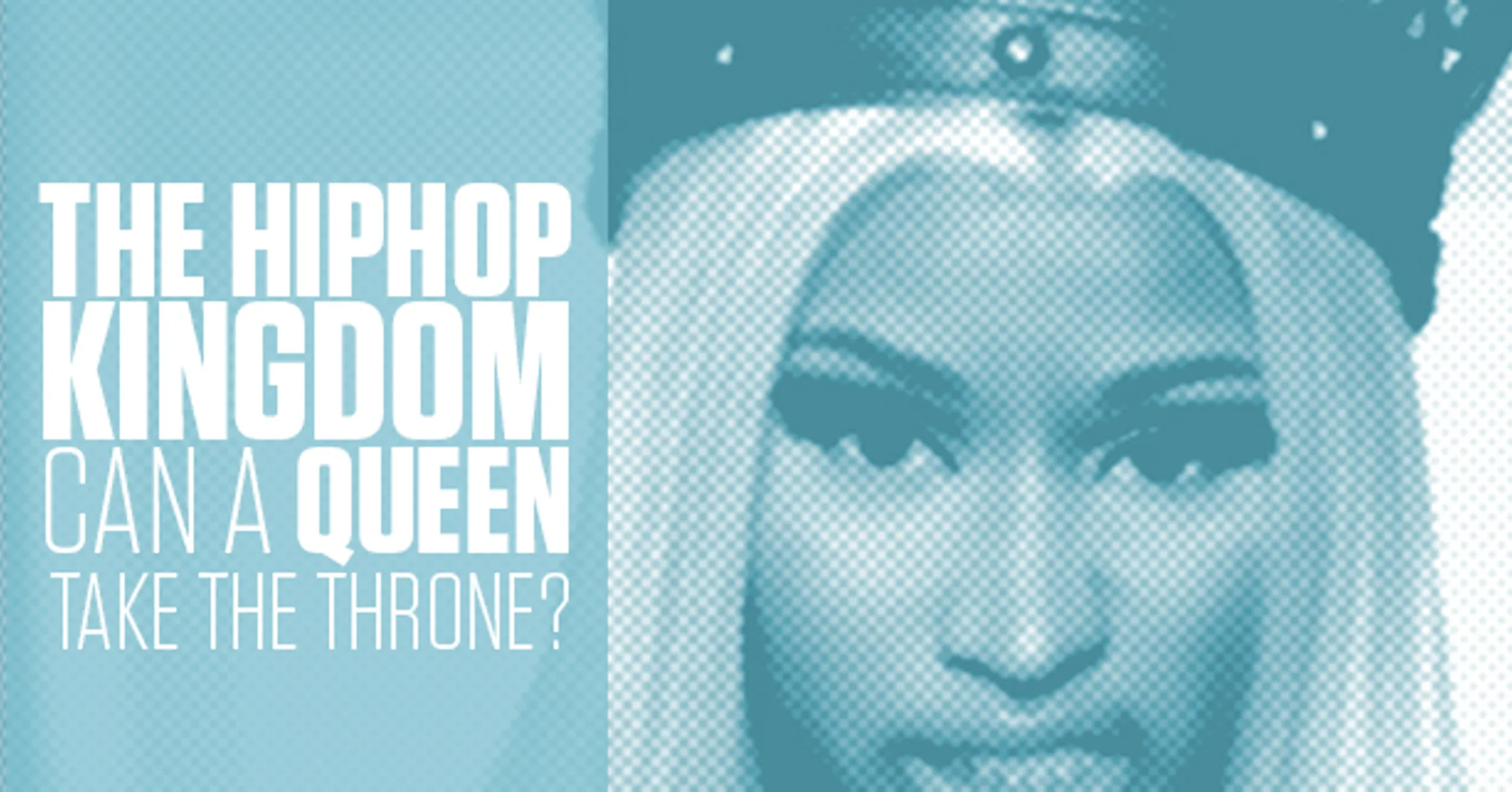The Hip-Hop Kingdom: Can A Queen Take The Throne?