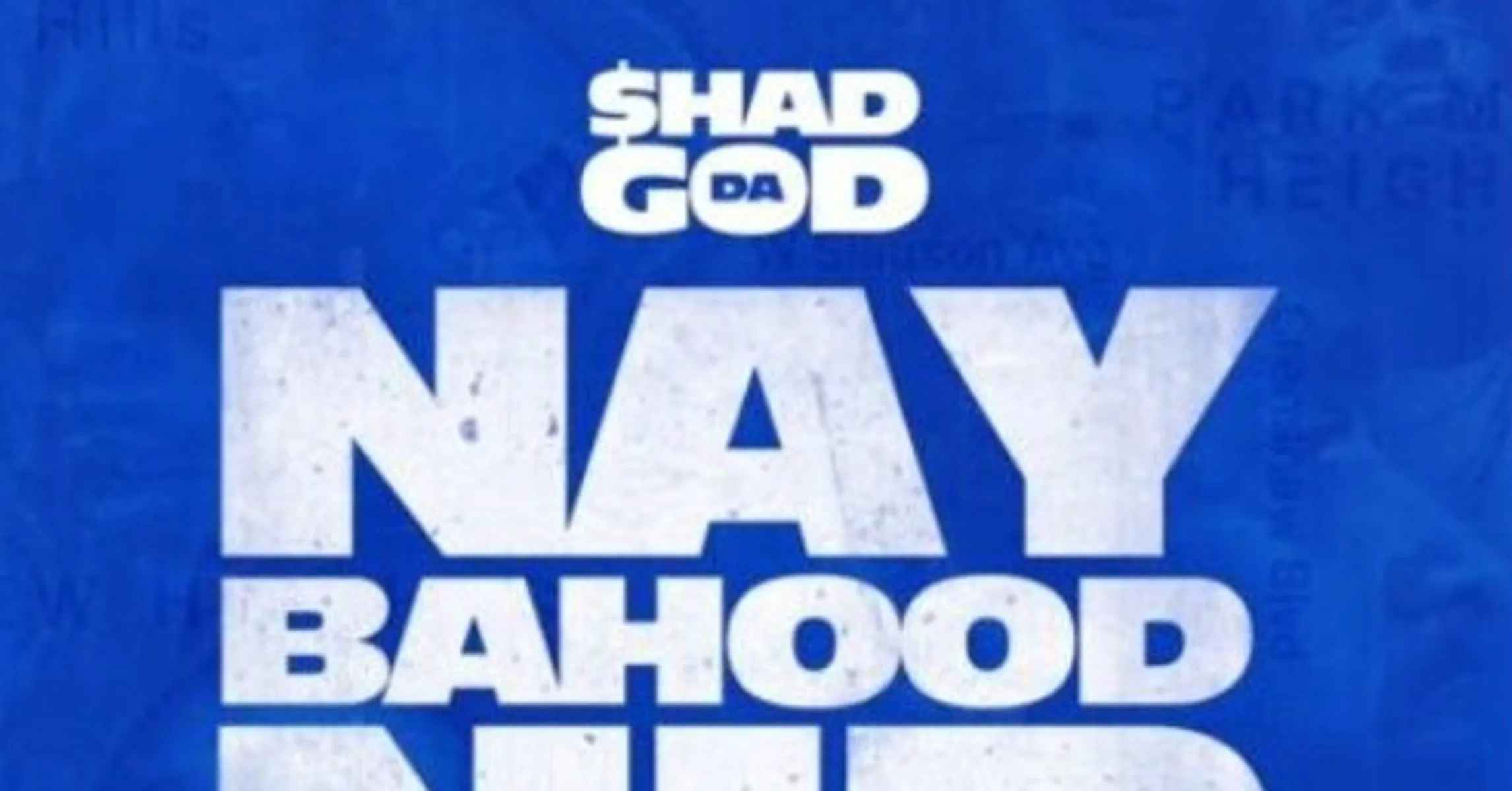 Shad Da Good Pays Homage To Nipsey Hussle On "Naybahood Nip"