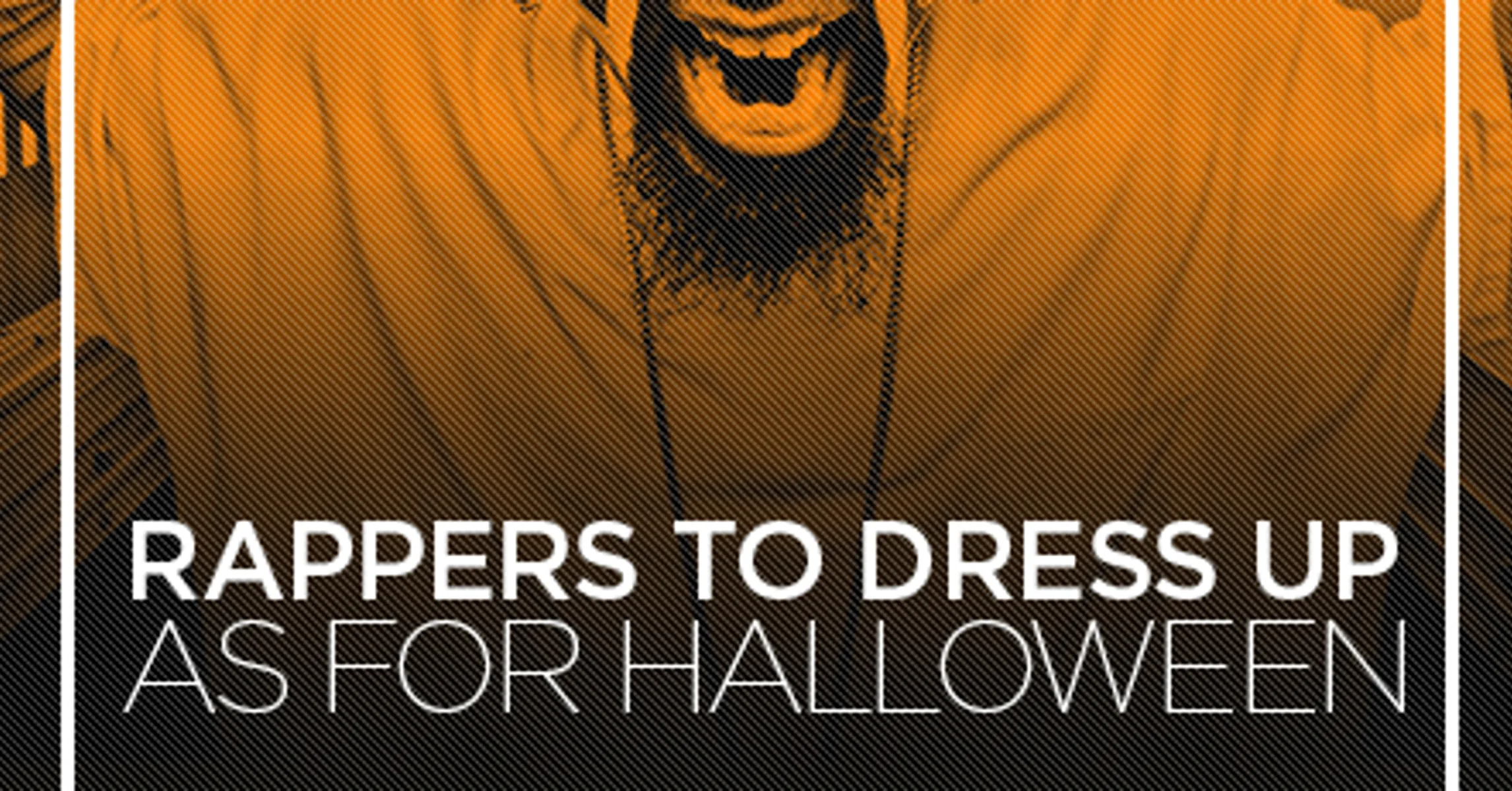 15 Rappers To Dress Up As For Halloween