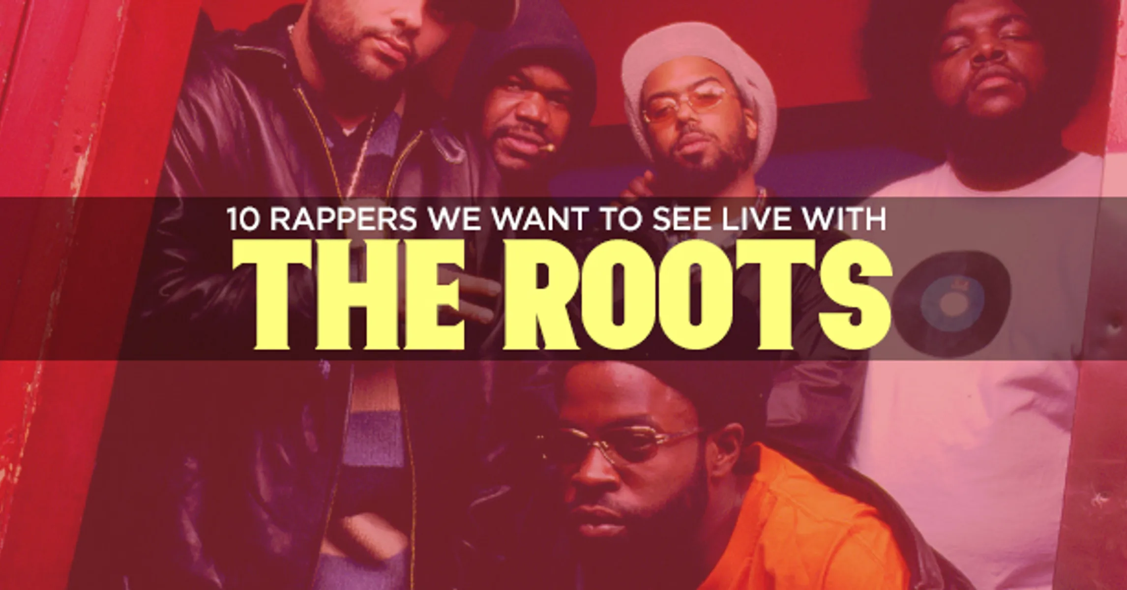 10 Rappers We Want To See Live With The Roots