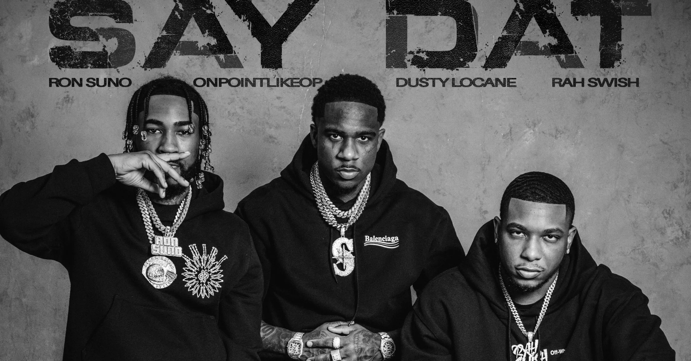 Dusty Locane, Rah Swish, OnPointLikeOp & Run Suno Team Up On "Say Dat" EP