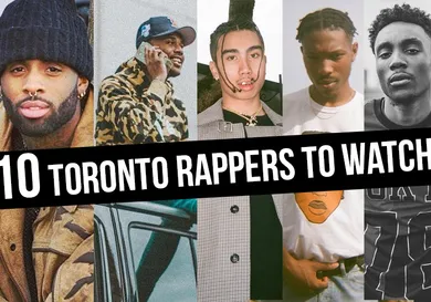 10 Toronto Rappers To Watch