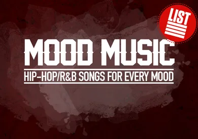 Mood Music: Hip-Hop/R&B Songs For Every Mood