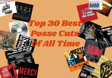 Top 30 Best Posse Cuts Of All Time