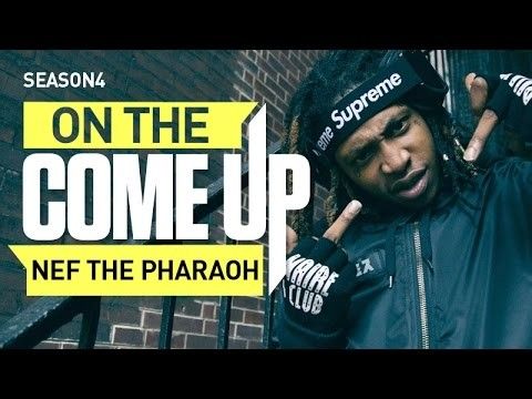 On The Come Up: Nef The Pharaoh