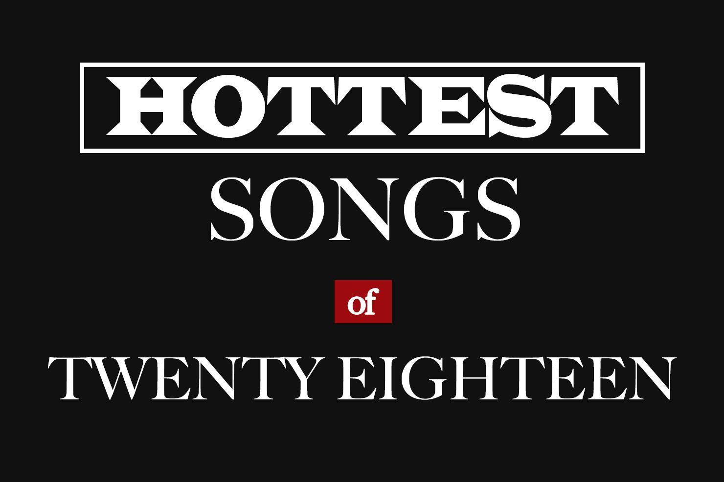 Top 50 Hottest Hip-Hop Songs Of 2018
