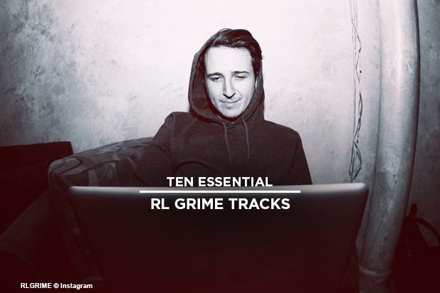 10 Essential RL Grime Tracks